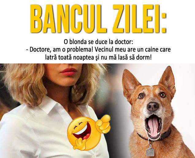 Bancul zilei: O blondă se duce la doctor... | Spynews.ro